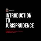 What Is Jurisprudence In Law: Introduction To The Core Of Legal Theory
